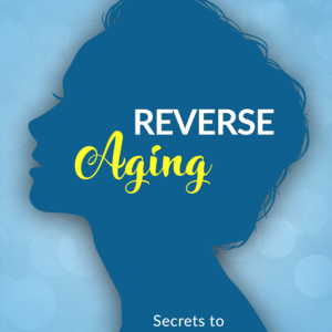 Reverse Aging / 81 Page Printable Book Plus Bonus Checklist - Inspired Fun